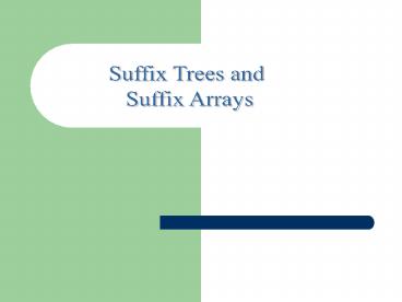 PPT – Suffix Trees and PowerPoint presentation | free to view - id: 405c90-Y2FkZ