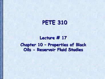 PETE 310 presentation | free to view