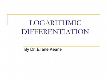 LOGARITHMIC DIFFERENTIATION presentation | free to download