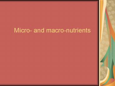 Micro- and macro-nutrients presentation | free to view