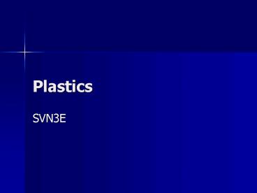 PPT – Plastics PowerPoint presentation | free to view - id: 407b24-M2YxO