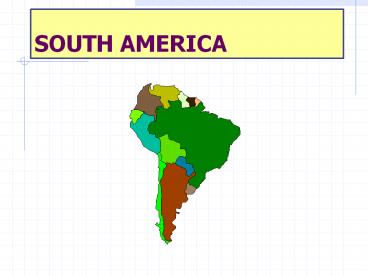 SOUTH AMERICA presentation | free to download