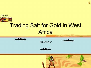 PPT – Trading Salt for Gold in West Africa PowerPoint presentation ...