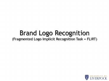 PPT – Brand Logo Recognition (Fragmented Logo Implicit Recognition Task ...