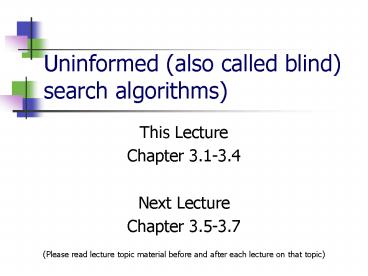 PPT – Uninformed (also called blind) search algorithms) PowerPoint ...