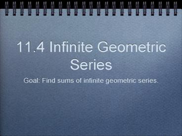 11.4 Infinite Geometric Series presentation | free to view