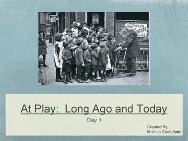At Play: Long Ago and Today presentation | free to view