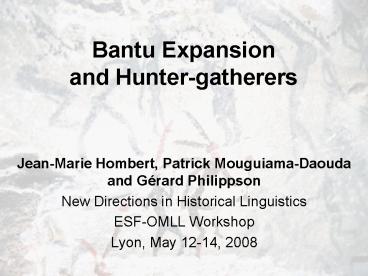 Bantu Expansion and Hunter-gatherers presentation | free to download