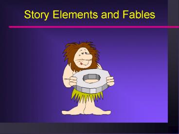 Story Elements and Fables presentation | free to view