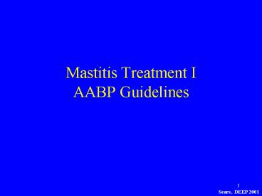 PPT – Mastitis Treatment I AABP Guidelines PowerPoint presentation ...
