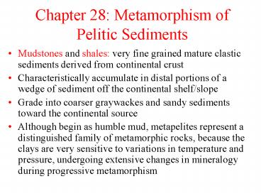 Chapter 28: Metamorphism of Pelitic Sediments presentation | free to ...