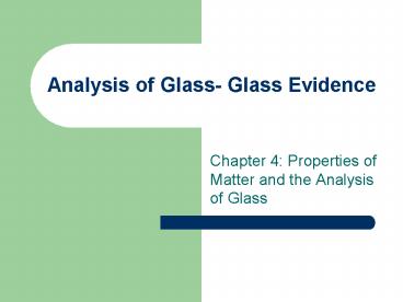 Analysis of Glass- Glass Evidence presentation | free to view