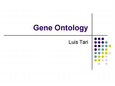 PPT – Gene Ontology PowerPoint presentation | free to download - id ...