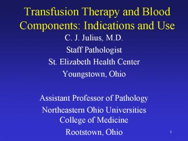 Transfusion Therapy and Blood Components: Indications and Use ...