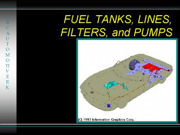 PPT – FUEL TANKS, LINES, FILTERS, and PUMPS PowerPoint presentation ...