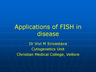 Applications of FISH in disease presentation | free to view