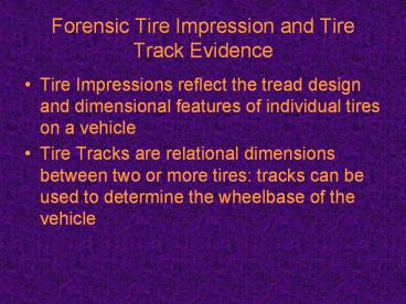 Forensic Tire Impression and Tire Track Evidence presentation | free to ...