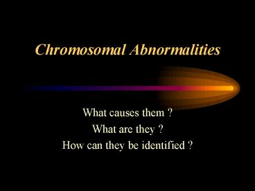 Chromosomal Abnormalities presentation | free to view