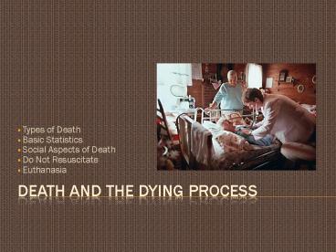 Death and the Dying Process presentation | free to view