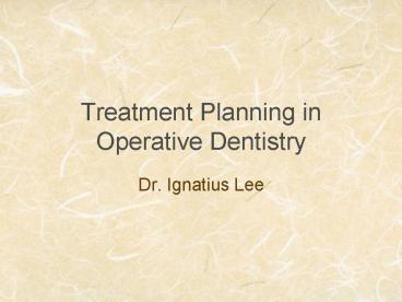 Treatment Planning in Operative Dentistry presentation | free to view
