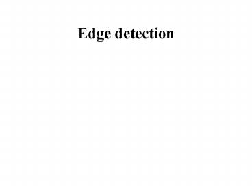 Edge detection presentation | free to view