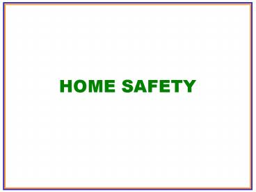 HOME SAFETY presentation | free to view
