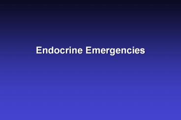 Endocrine Emergencies presentation | free to download