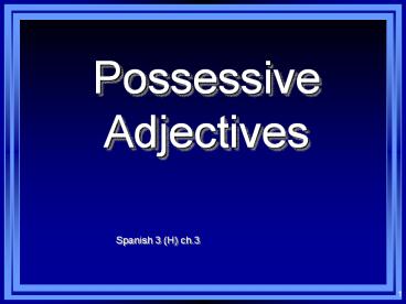PPT – Long-form possessive adjectives and pronouns PowerPoint ...