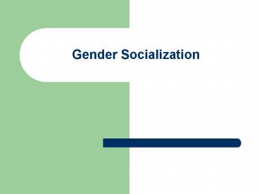 Gender Socialization presentation | free to view