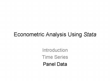 Econometric Analysis Using Stata presentation | free to download