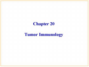 Chapter 20 Tumor Immunology presentation | free to view