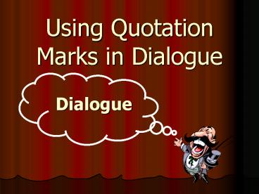 PPT – Using Quotation Marks in Dialogue PowerPoint presentation | free ...