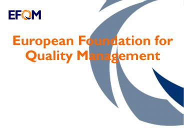 European Foundation for Quality Management presentation | free to download