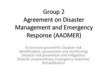 Group 2 Agreement on Disaster Management and Emergency Response (AADMER ...