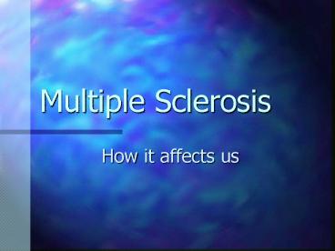 PPT – Multiple Sclerosis PowerPoint presentation | free to view - id ...