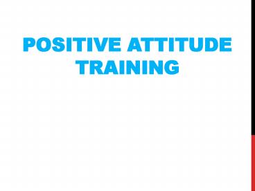 Positive Attitude Training presentation | free to view