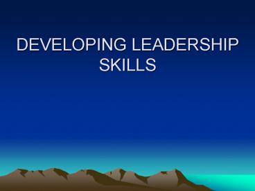 DEVELOPING LEADERSHIP SKILLS presentation | free to view