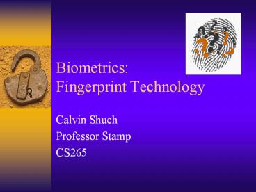 Biometrics: Fingerprint Technology presentation | free to download