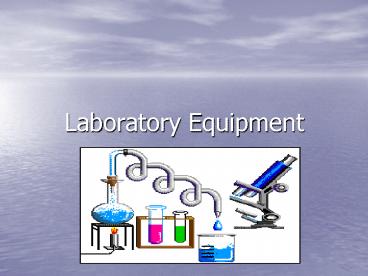 PPT – Laboratory Equipment PowerPoint presentation | free to view - id ...