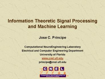 Information Theoretic Signal Processing and Machine Learning ...