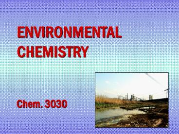 ENVIRONMENTAL CHEMISTRY presentation | free to view