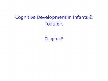 PPT – Cognitive Development in Infants PowerPoint presentation | free ...