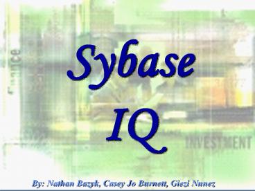 PPT – Sybase IQ PowerPoint presentation | free to download - id: 428e6d ...