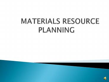 MATERIALS RESOURCE PLANNING presentation | free to view