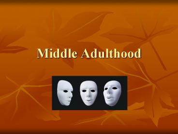 Middle Adulthood presentation | free to view