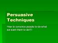 PPT – PERSUASIVE TECHNIQUES PowerPoint presentation | free to view - id ...