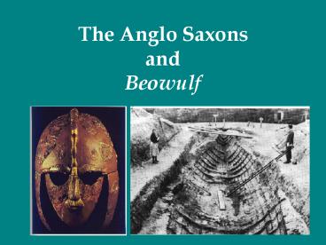 PPT – The Anglo Saxons and Beowulf PowerPoint presentation | free to ...