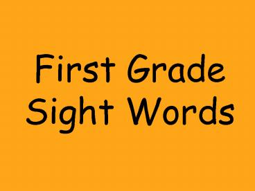 PPT – First Grade Sight Words PowerPoint presentation | free to view ...