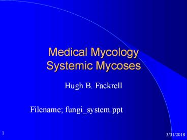 Medical Mycology Systemic Mycoses presentation | free to download