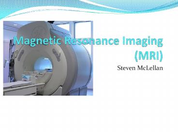 Magnetic Resonance Imaging (MRI) presentation | free to download